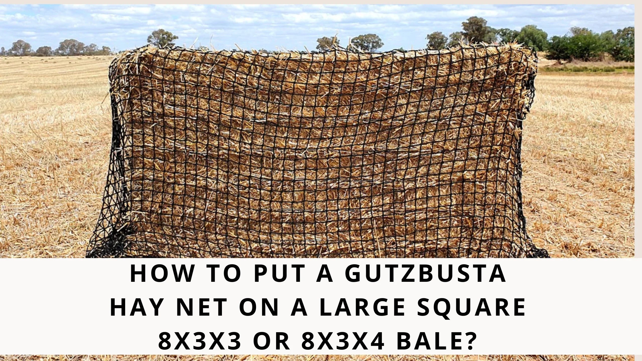 How to put a GutzBusta Hay Net on a Large Square 8x3x3 or 8x3x4 Bale ...